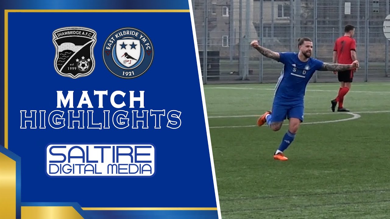 HIGHLIGHTS: Shawbridge 3-2 East Kilbride YM - SMAFA Championship B - 22 ...