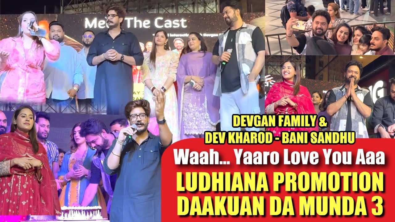 DAAKUAN DA MUNDA 3 | LUDHIANA PROMOTION | DEVGAN FAMILY WITH DEV KHAROD - BANI SANDHU - YouTube