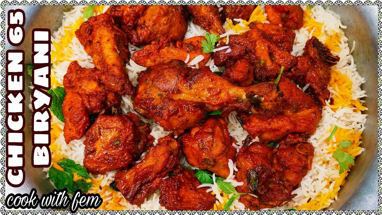 Chicken 65 Biryani | Best And Easy Chicken Dum Biryani Recipe Ever-चिकन ...