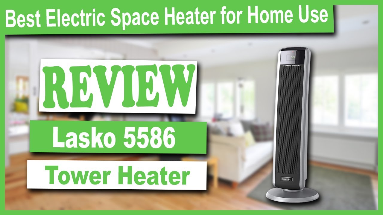 Lasko 5586 Digital Ceramic Tower Heater Review - Best Electric Space ...