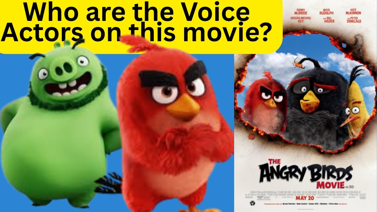 Who are the voice actors behind the animation movie of The Angry Birds# ...