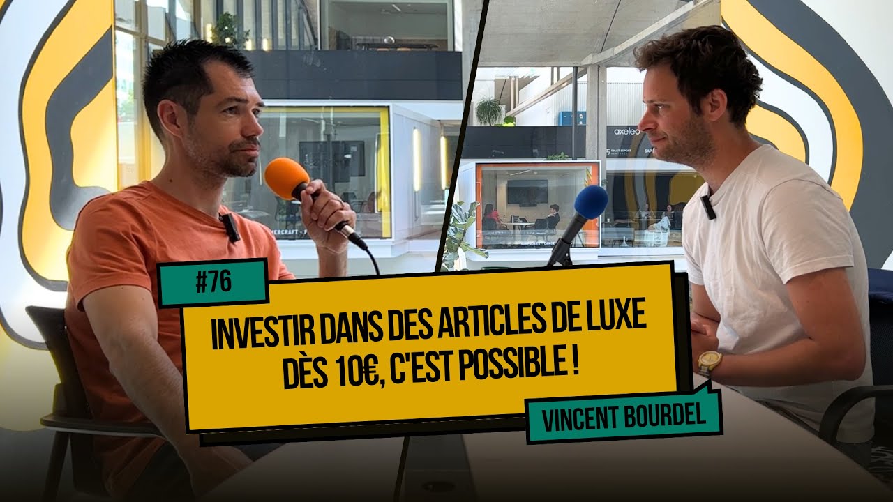 #76 - Vincent Bourdel et Diversified, pour investir dans le luxe - YouTube