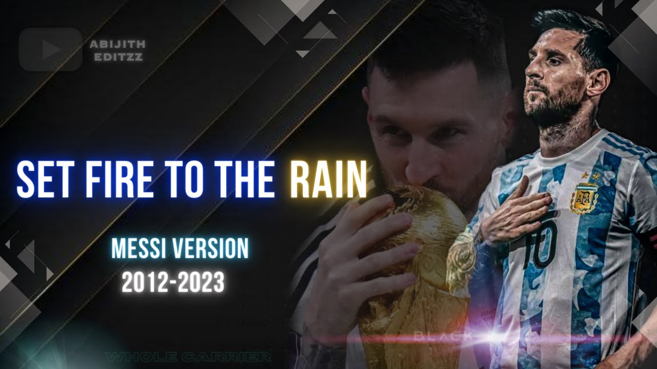 Messi | Messi X Set Fire To The Rain | Skills and Goals | - YouTube