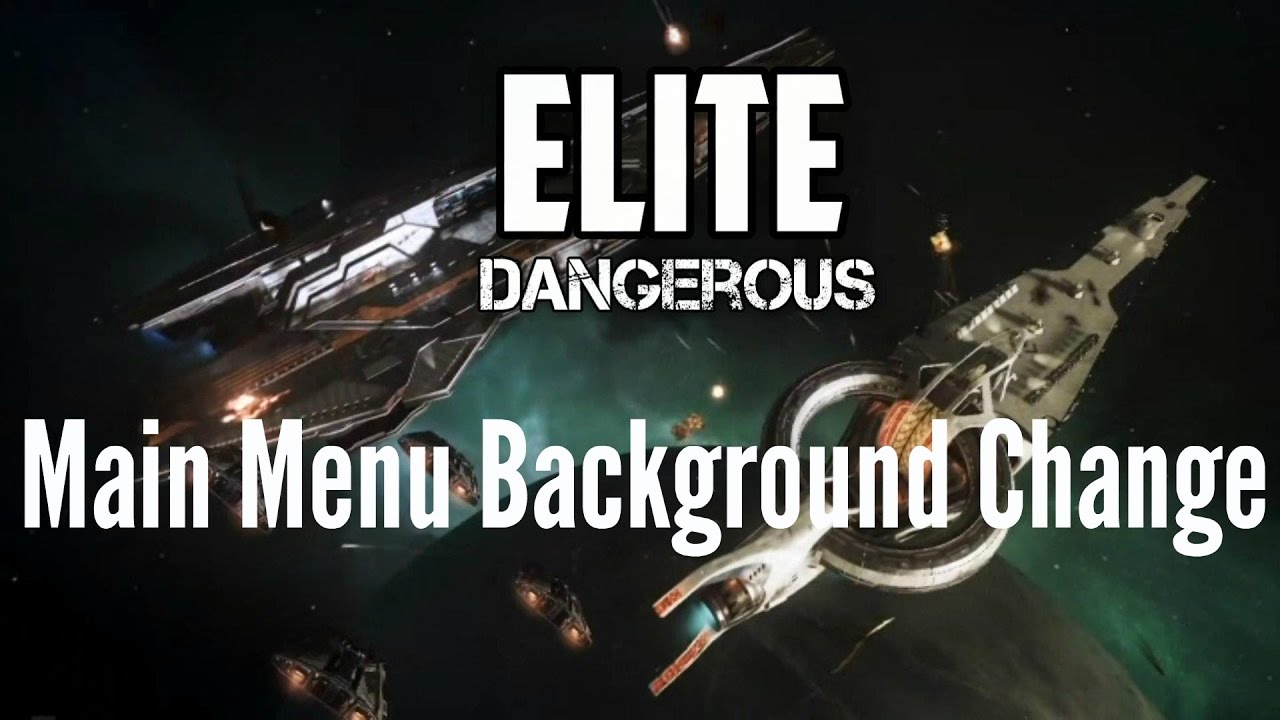 I changed my Main Menu background...(Elite Dangerous) - YouTube