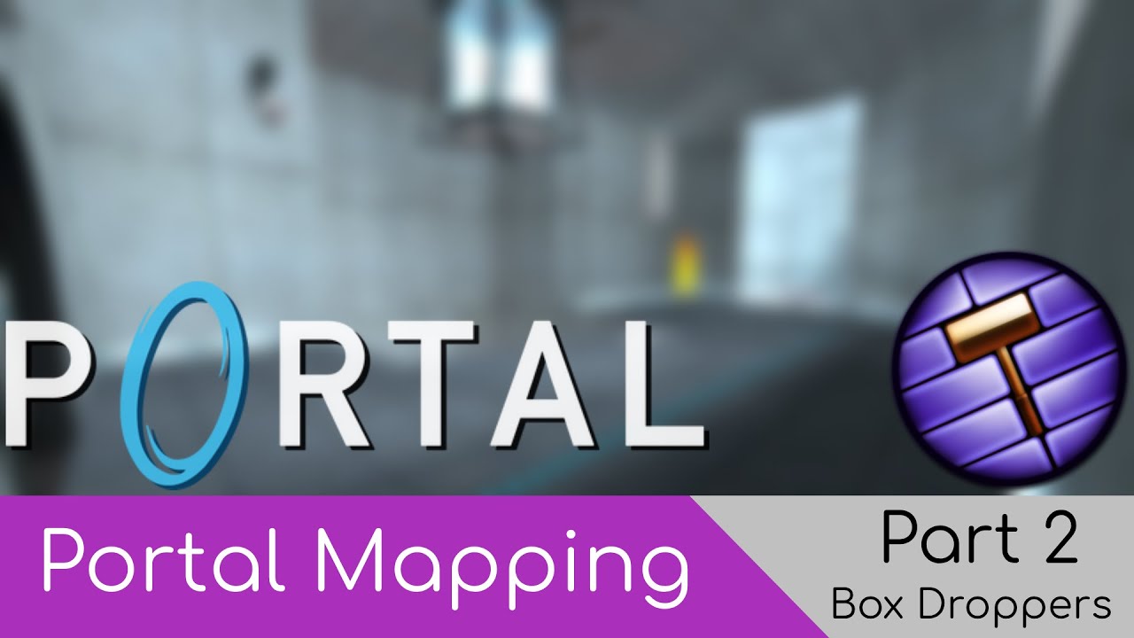 Portal 1 Mapping Tutorial | Box Droppers - YouTube