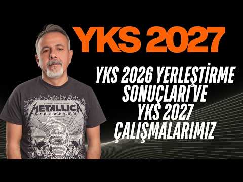 YKS 2026 YERLEŞTİRME SONUÇLARI YKS 2027 İÇİN ÇALIŞMALARIMIZI NASIL ETKİLİYOR ?