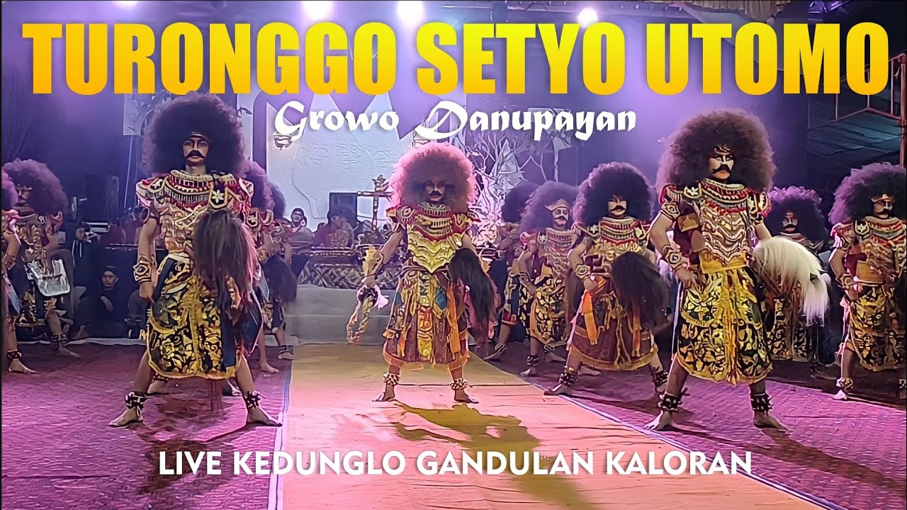 TURONGGO SETYO UTOMO GROWO LIVE KEDUNGLO GANDULAN KALORAN - YouTube