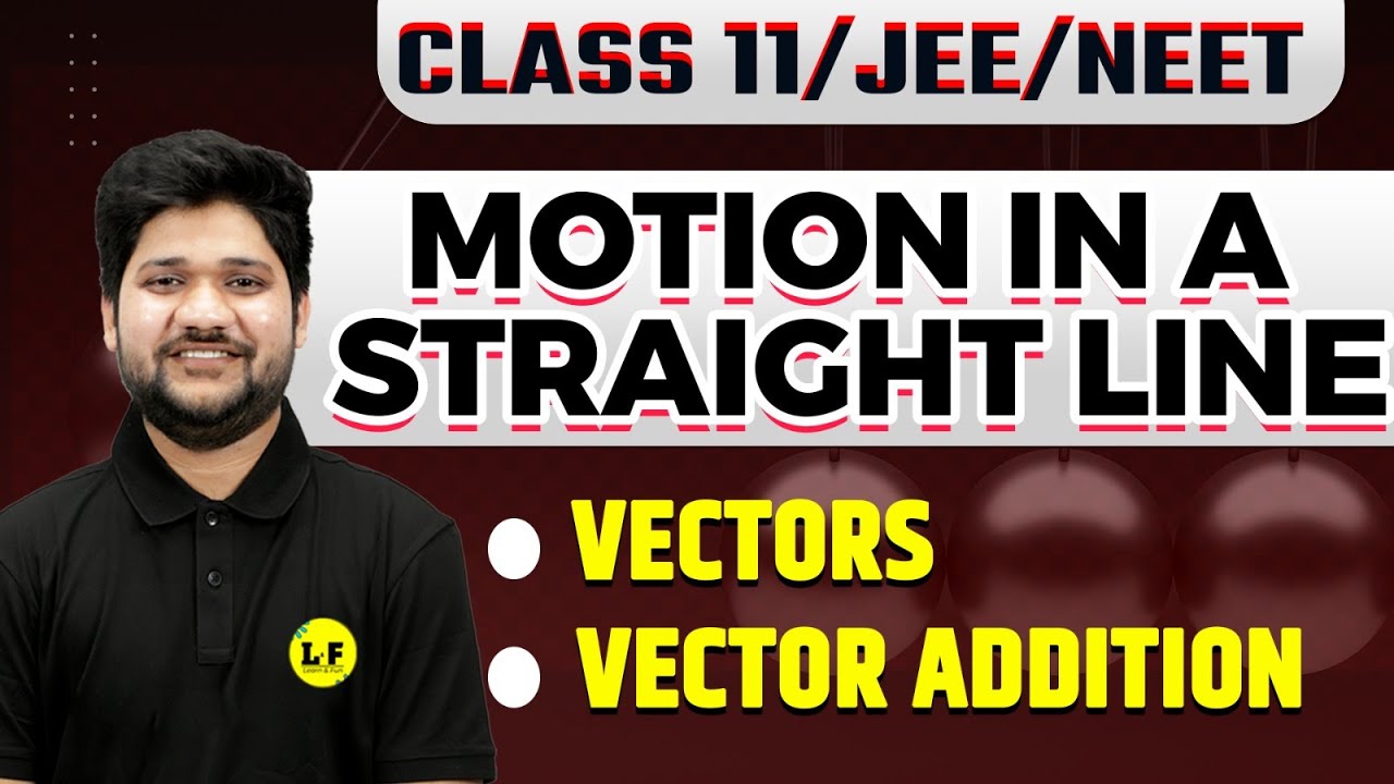 Class 11 Physics Chapter 2 | Motion in A Straight Line | Vector ...