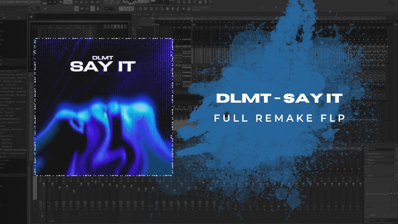DLMT - SAY IT (FULL REMAKE FLP) - YouTube