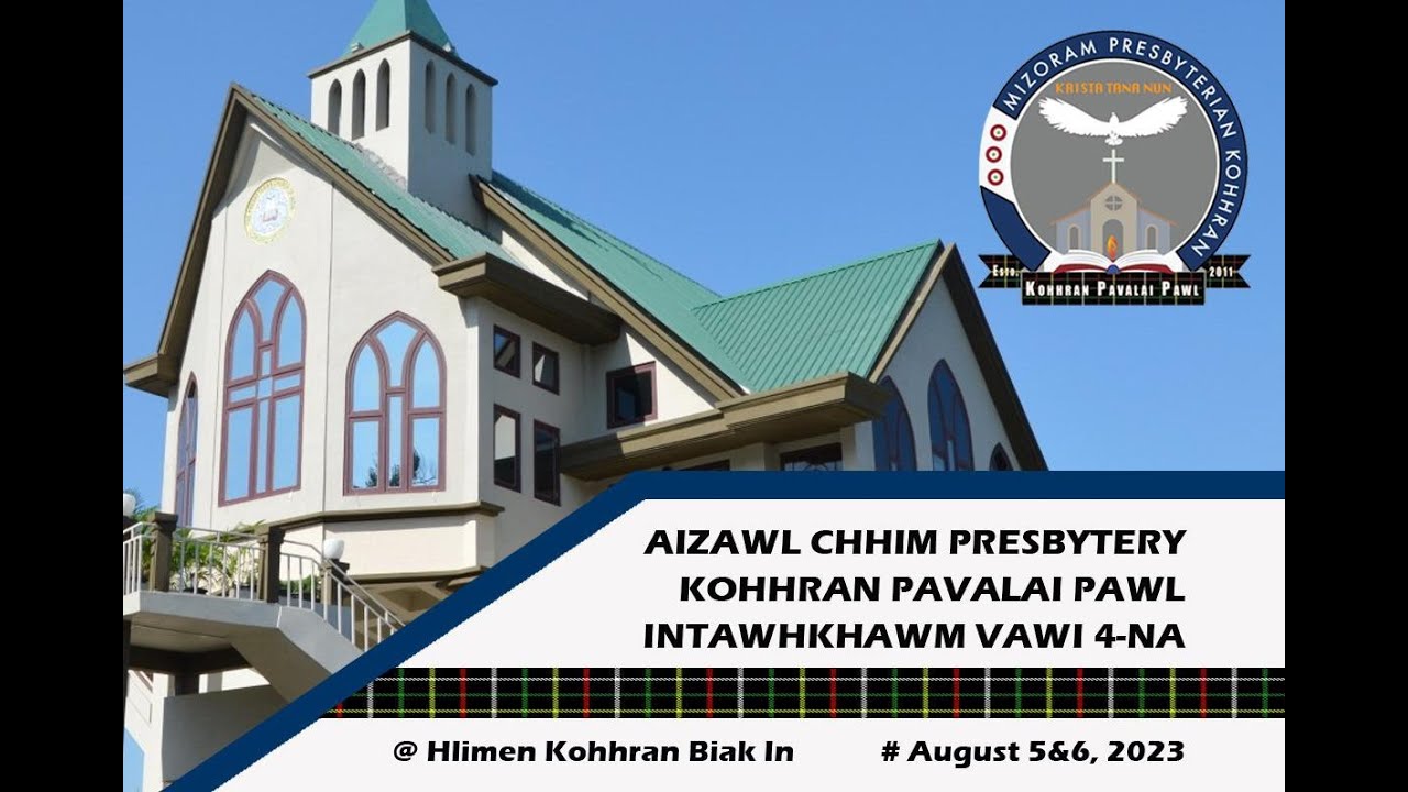 AIZAWL CHHIM PRESBYTERY KOHHRAN PAVALAI PAWL INTAWHKHAWM VAWI 4 - NA ...