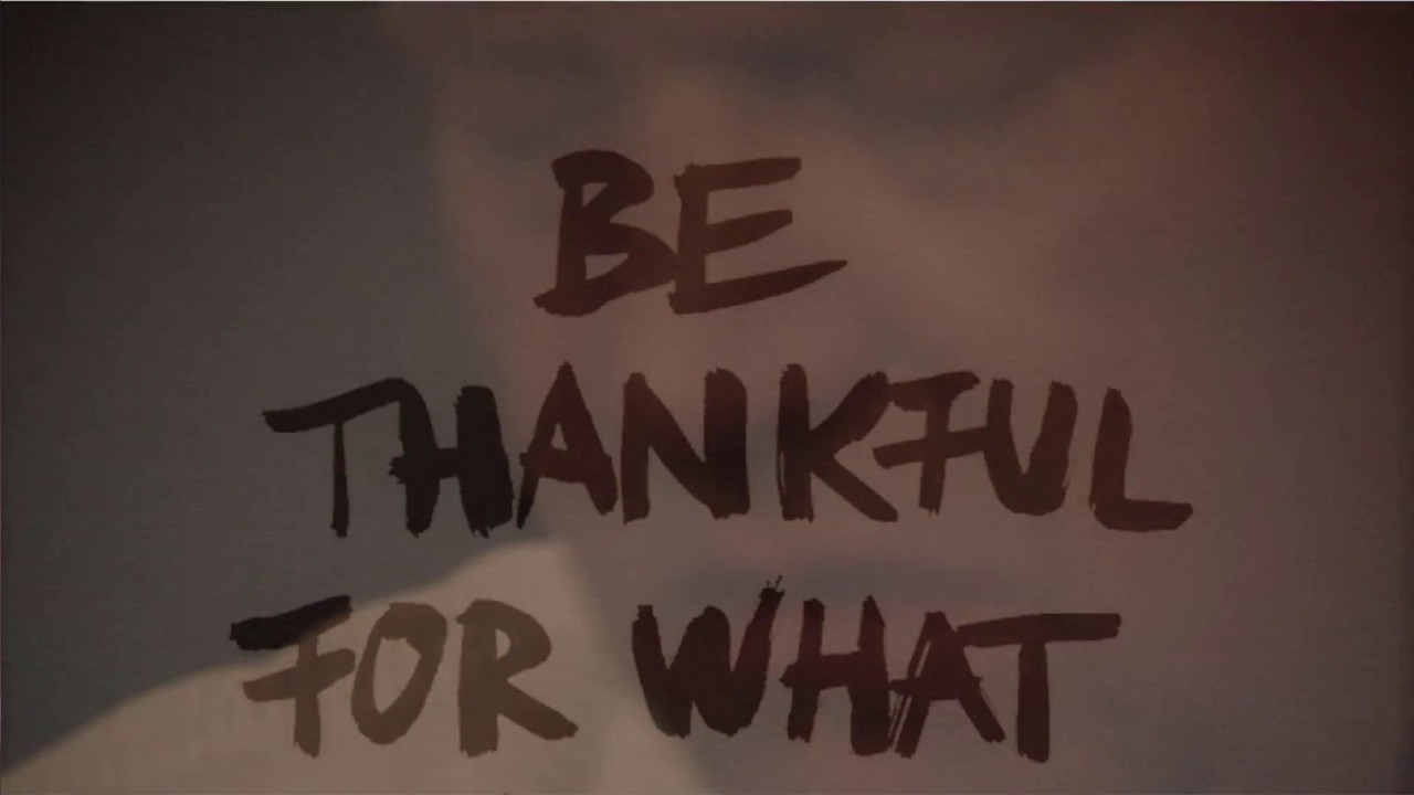 be thankful for what you got - YouTube