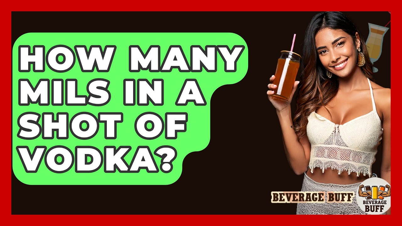 How Many Mils In A Shot Of Vodka Beverage Buff YouTube how-many-mils-in-a-shot-of-vodka-beverage-buff-youtube
