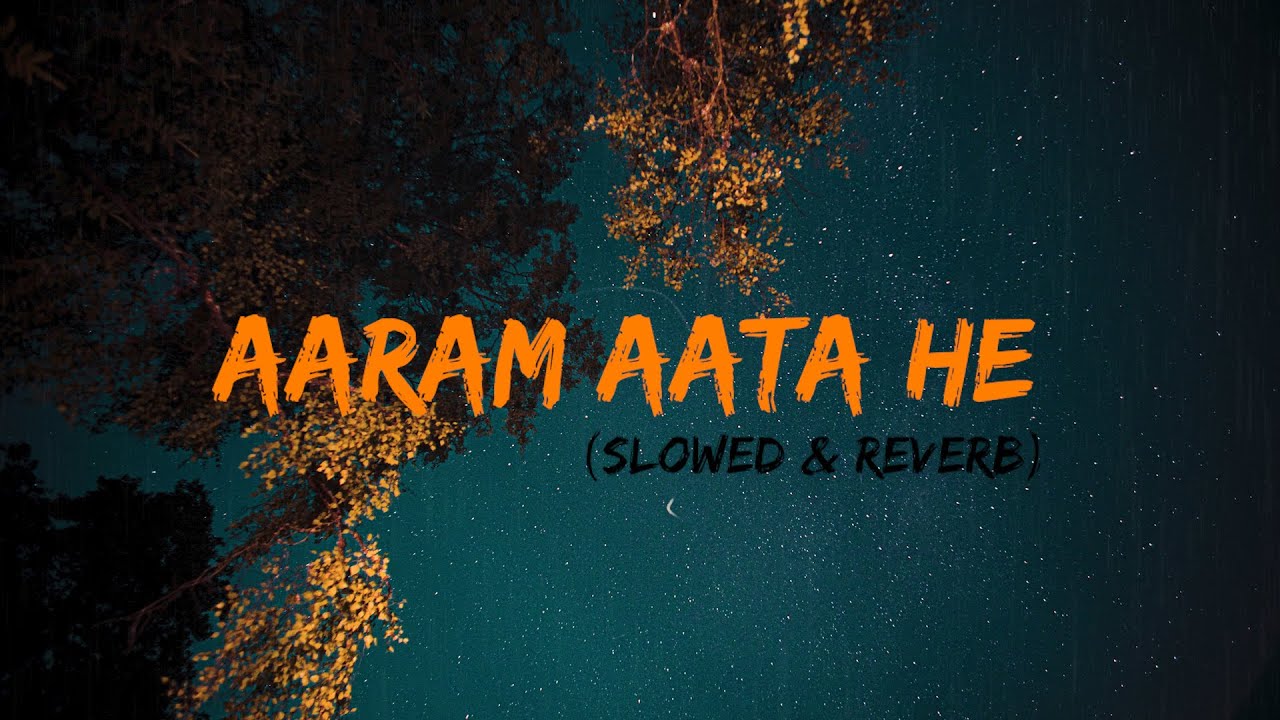 Aaram Aata Hai - Ik Lamha (Slowed & Reverb) | Lyrics | Numan Zaka ...
