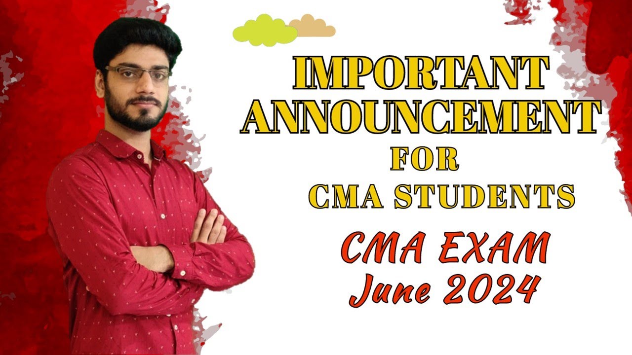 IMPORTANT ANNOUNCEMENT FOR CMA STUDENTS FOR CMA EXAM JUNE 2024 || CMA ...