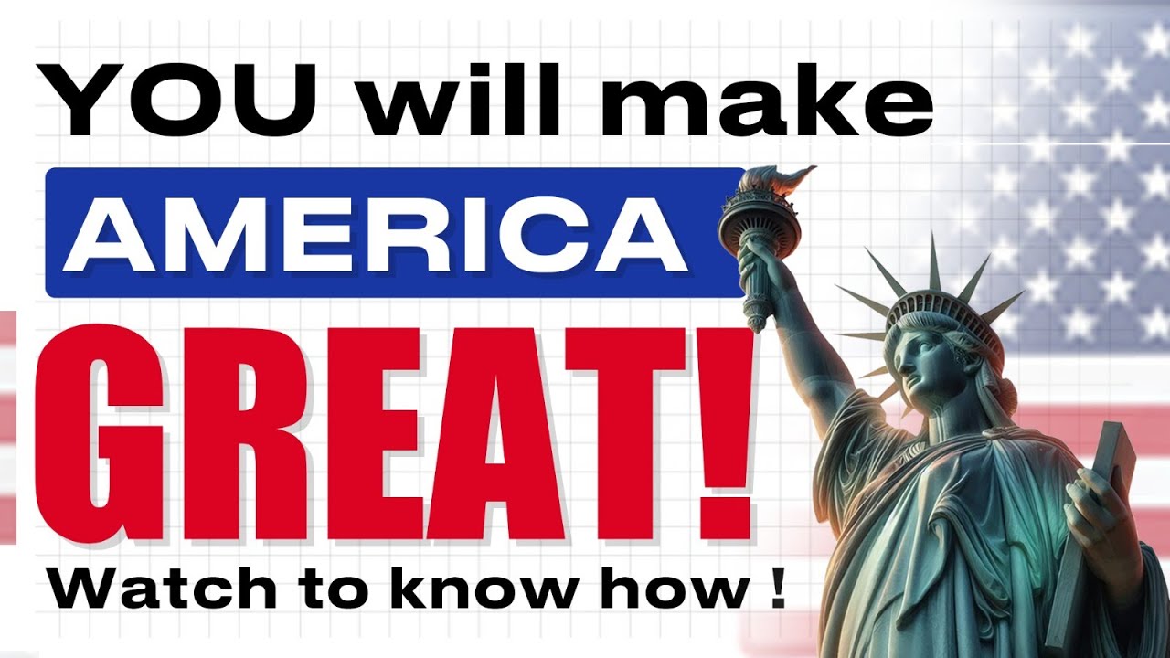 YOU will make America GREAT! Watch to know how! - YouTube