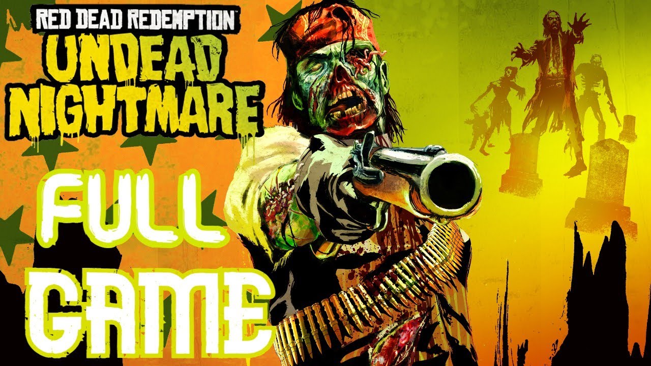 Red Dead Redemption Undead Nightmare FULL Game Walkthrough - YouTube