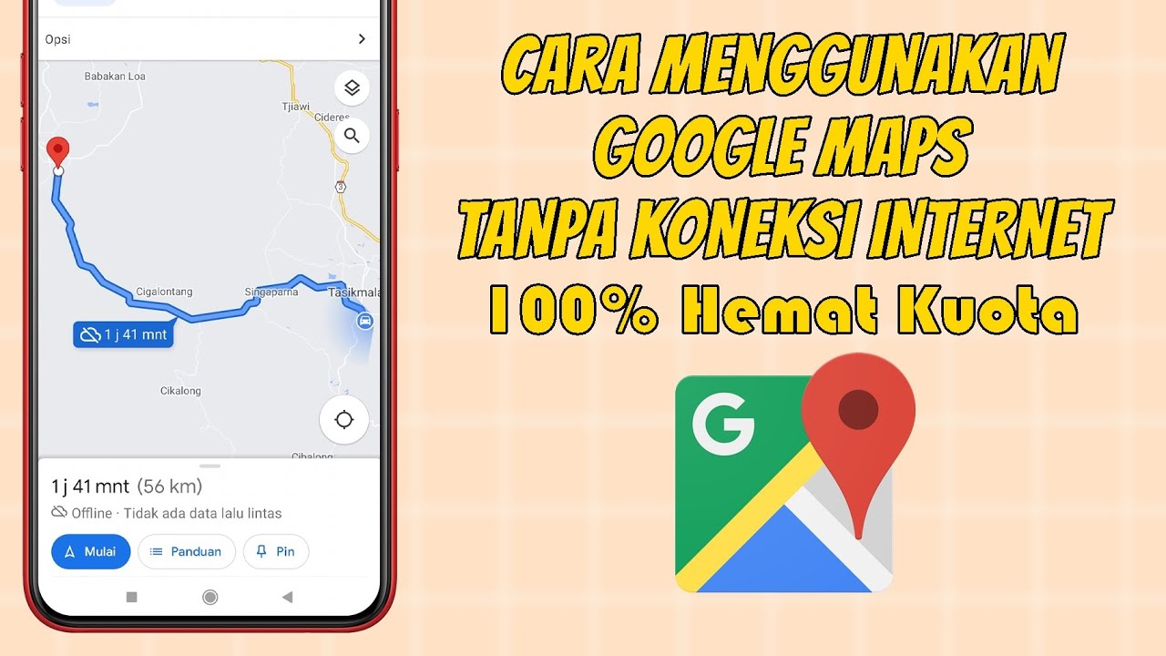Cara Menggunakan Google Maps Offline Tanpa Koneksi Internet 100% Hemat ...