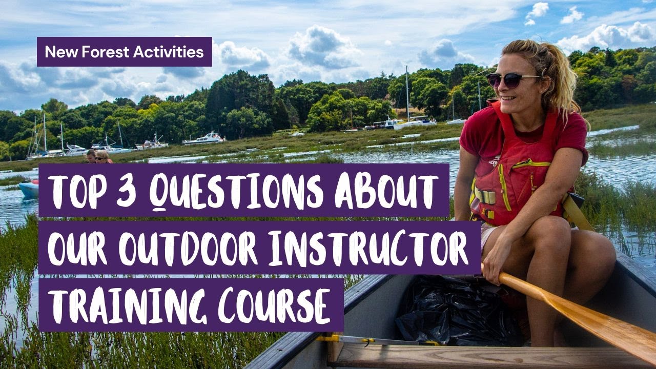 Top 3 Questions about our Outdoor Instructor Training Course | New ...
