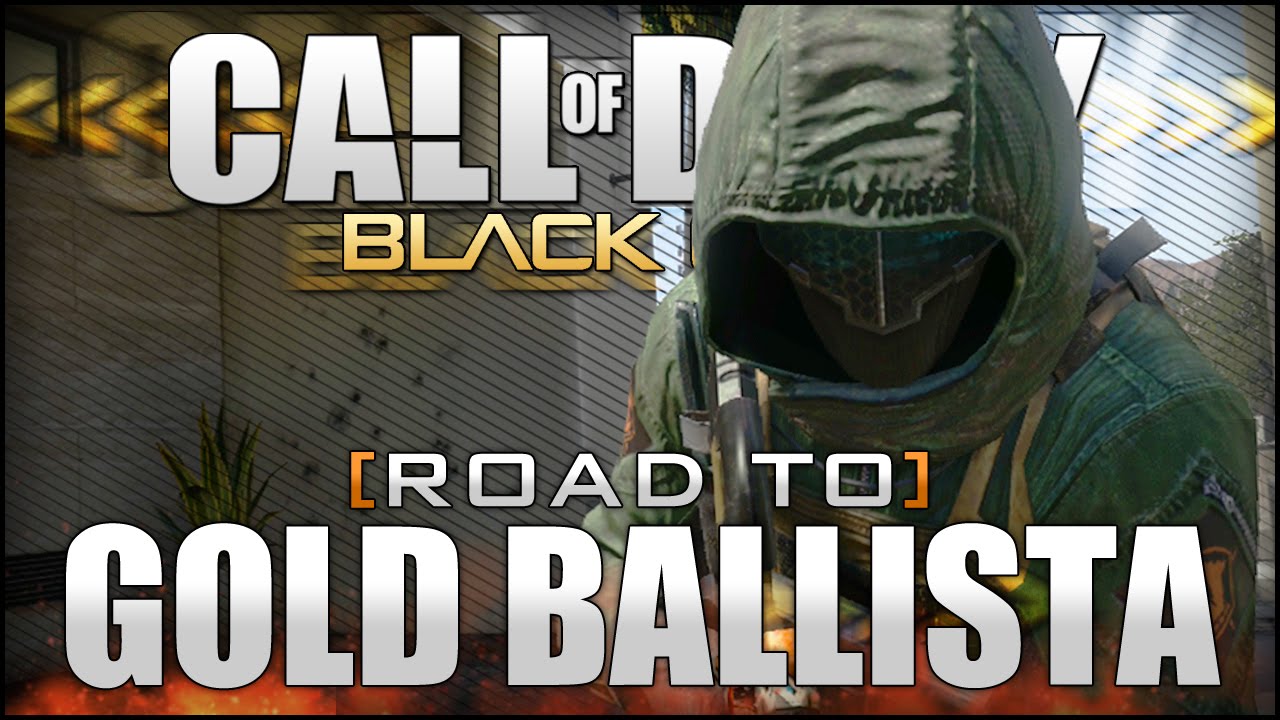 Black Ops 2 - "Road To Gold Ballista" Ep.01 - "Ballista" Multiplayer ...