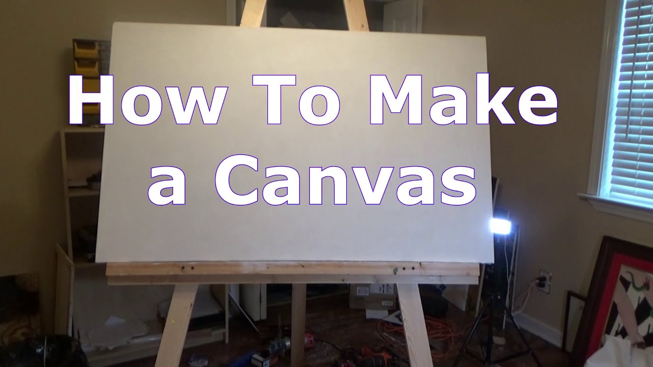 How To Make A Canvas At Home YouTube how-to-make-a-canvas-at-home-youtube