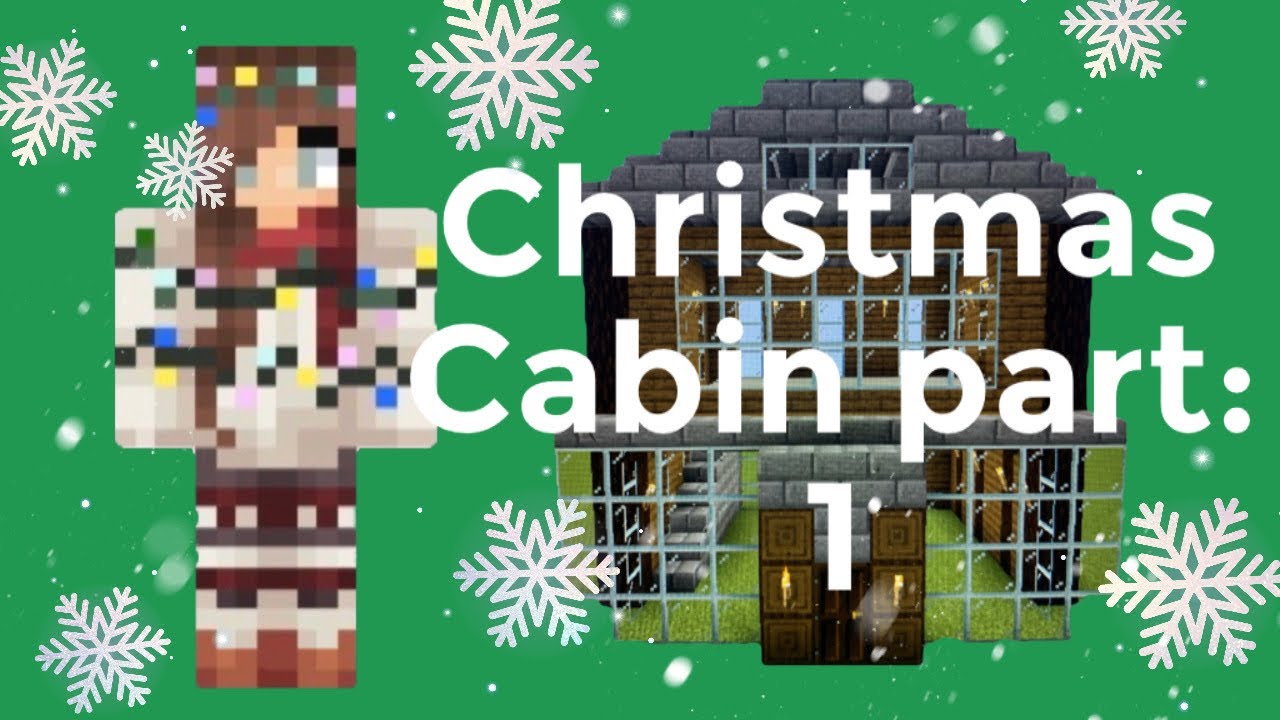 CHRISTMAS CABIN MINECRAFT BUILD WITH CHRISTMAS MUSIC PART: 1 ...