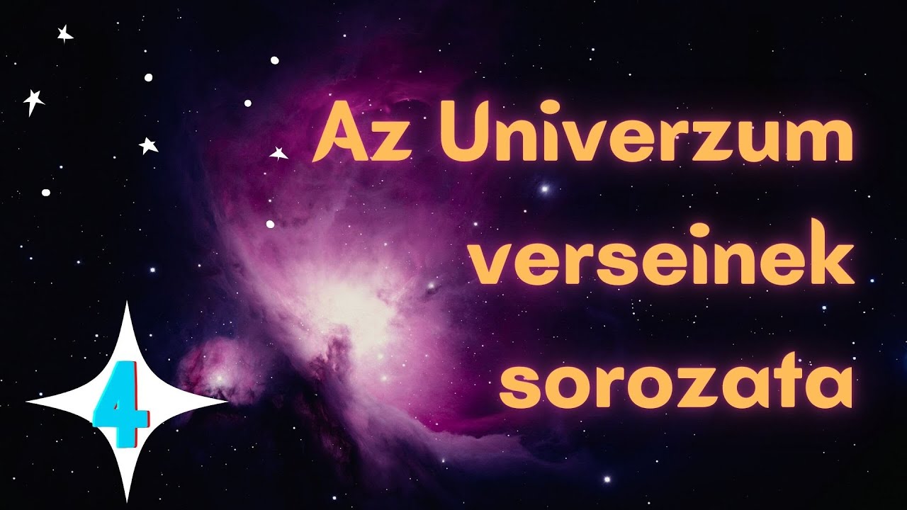 Az Univerzum verseinek sorozata - 4 - YouTube