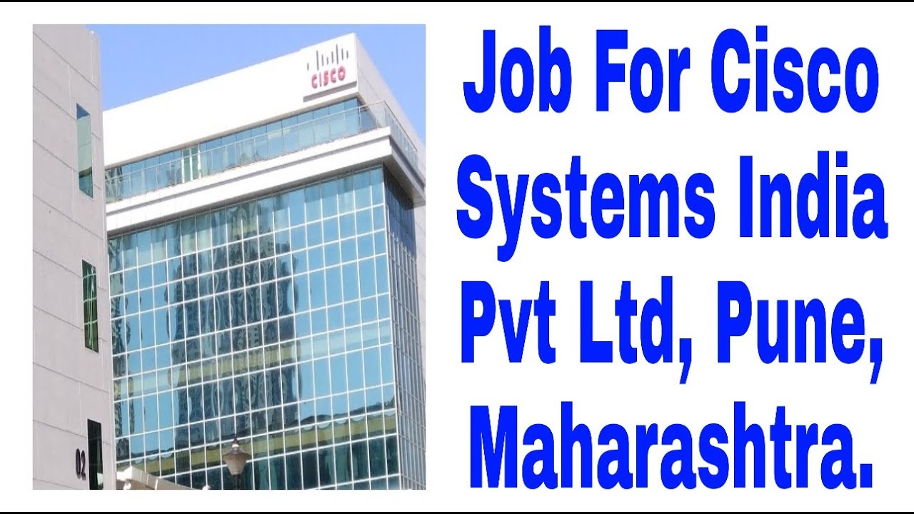 Job For Cisco Systems India Pvt Ltd, Pune, Maharashtra. - YouTube