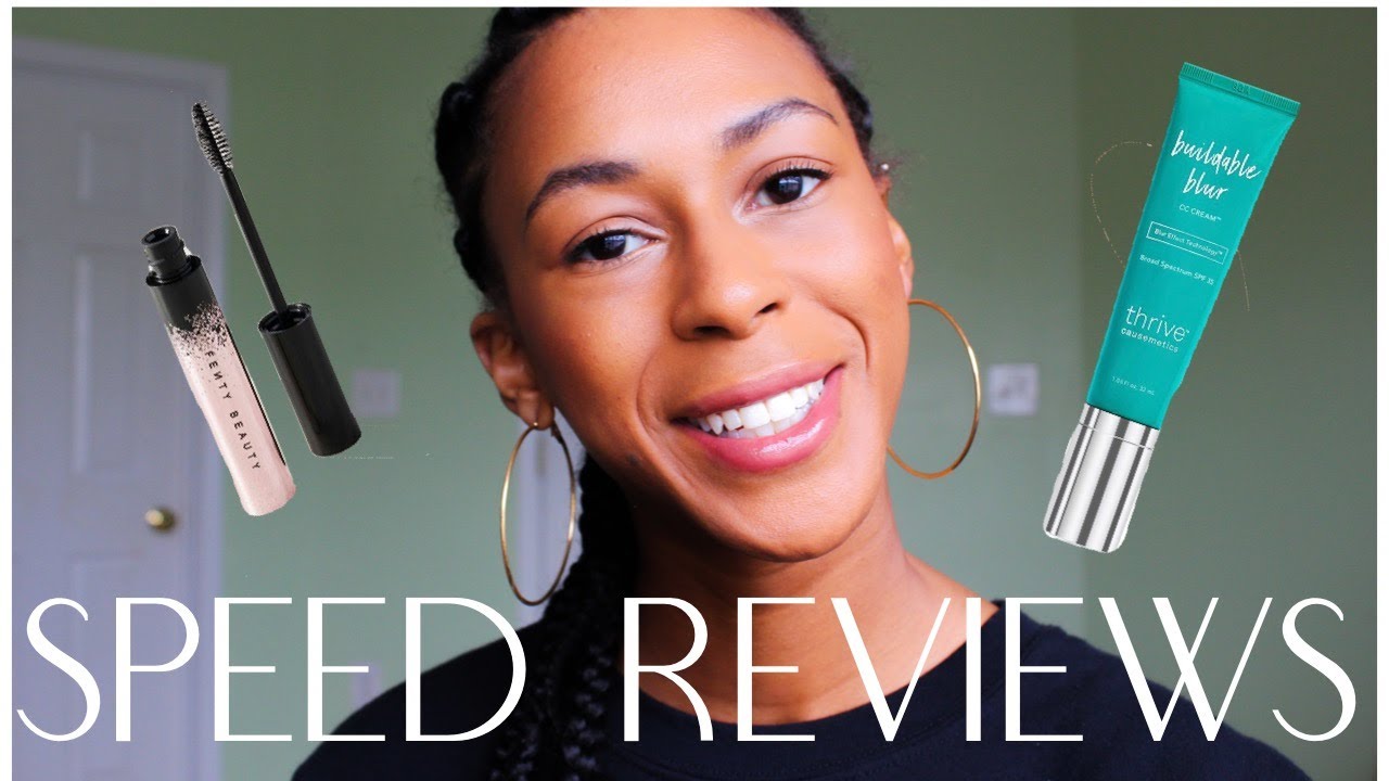 Speed Reviews (Fenty Beauty, Thrive Causemetics, Colourpop & MORE ...