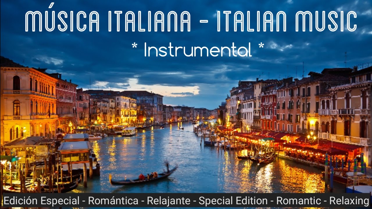 Música Italiana / Italian Music / instrumental / relajante / relaxing ...