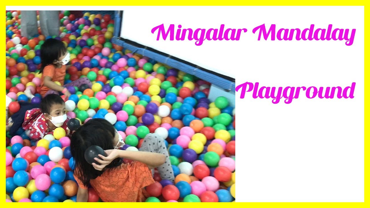 Mingalar Mandalay Playground - YouTube