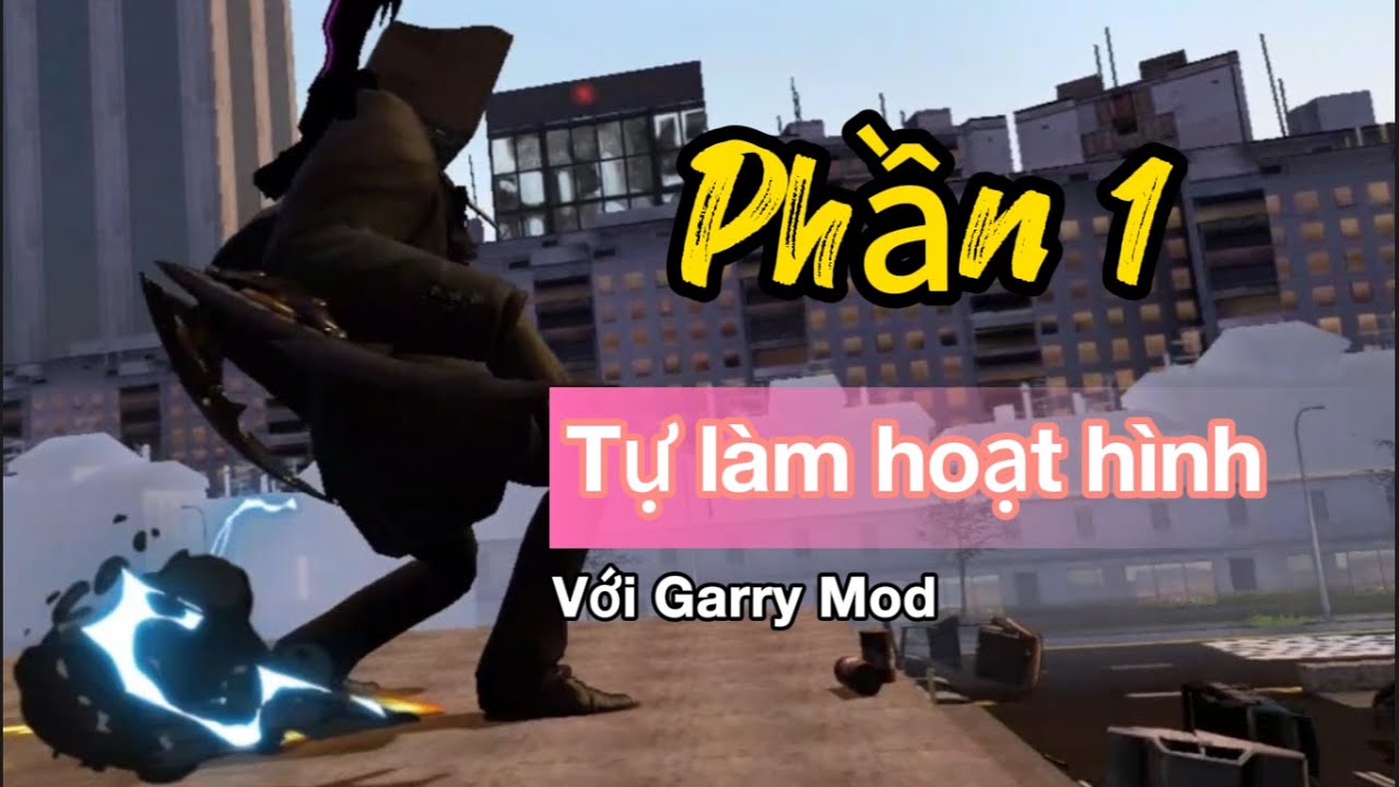 Hoạt hình với Garry mod phần 1 - tính năng cơ bản và phím tắt - YouTube