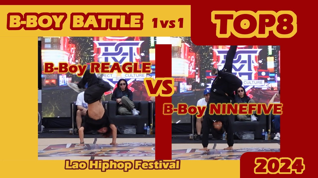 [Top8] BBoy REAGLE vs BBoy NineFive | B-BOY Respect Culture 1vs1 | LAO HIPHOP FESTIVAL 2024 ...