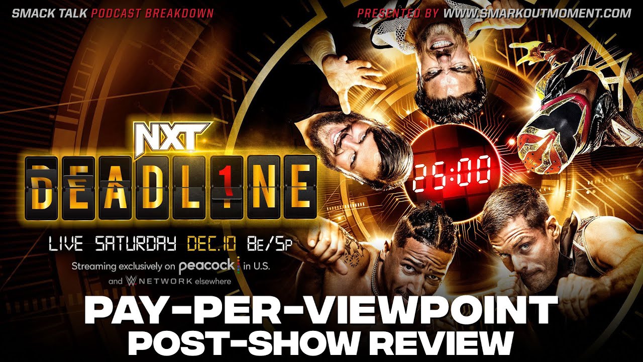 Nxt Deadline 2022 Wwe Ppv Review And Event Results Recap Post Show Youtube