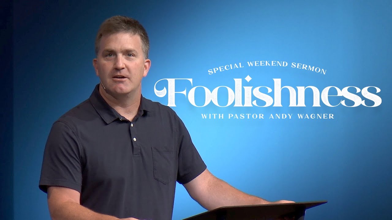 Foolishness | The Book of Proverbs | Andy Wagner - YouTube