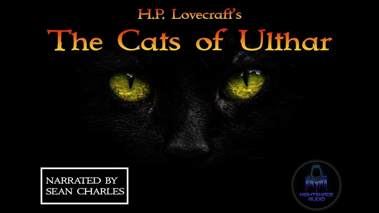 "The Cats of Ulthar" by H. P. Lovecraft. Horror Audiobook. Nightshade ...