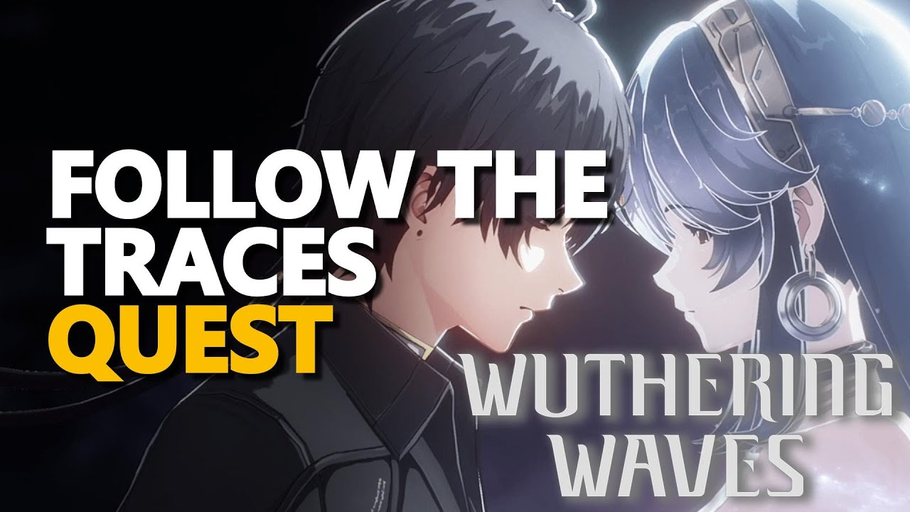 Follow the traces Wuthering Waves - YouTube