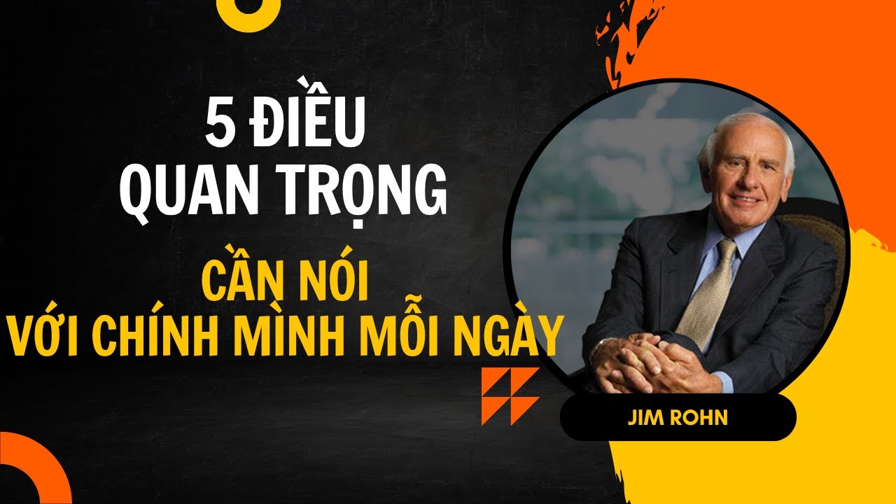 5 Điều Quan Trọng Cần Nói Với Chính Mình Mỗi Ngày! Động Lực Của Jim ...