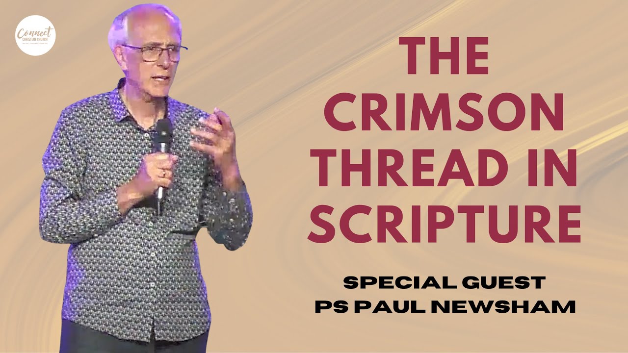 The Crimson Thread In Scripture - Guest Speaker Ps Paul Newsham - Sun 1 ...