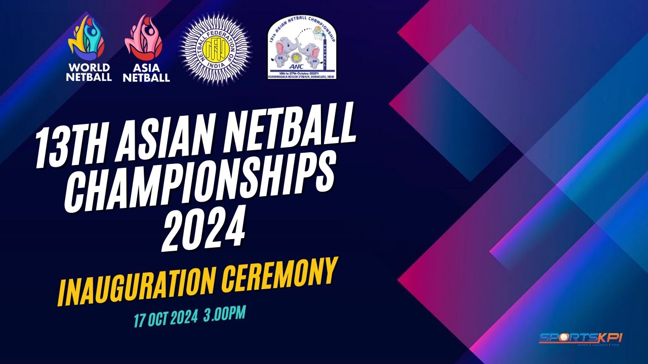 Inauguration Ceremony - 13th Asian Senior Netball Championships 2024 ...