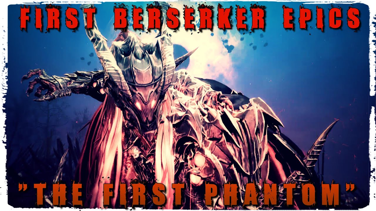First Berserker Epics: "The First Phantom" (4K/No HUD) - YouTube
