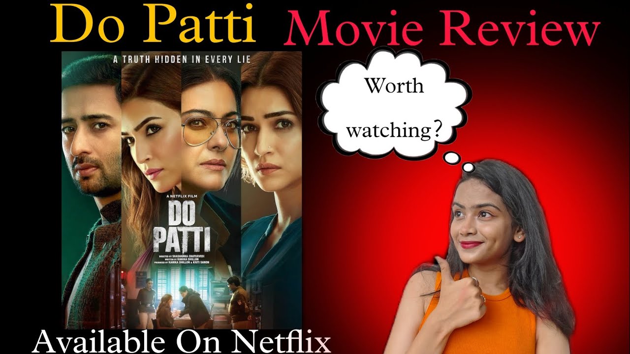 Do Patti | Movie Review ft.Kriti sanon,Kajol & Shaheer|Netflix| By ...