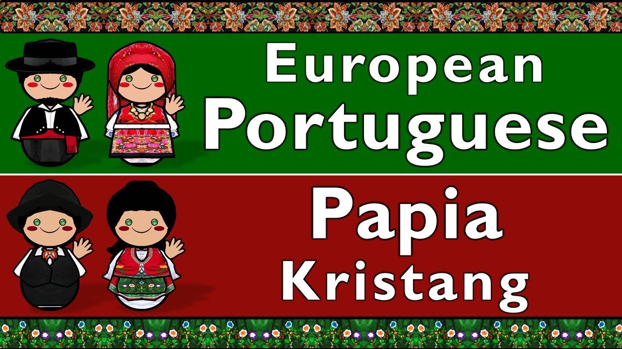 EUROPEAN PORTUGUESE & PAPIA KRISTANG - YouTube