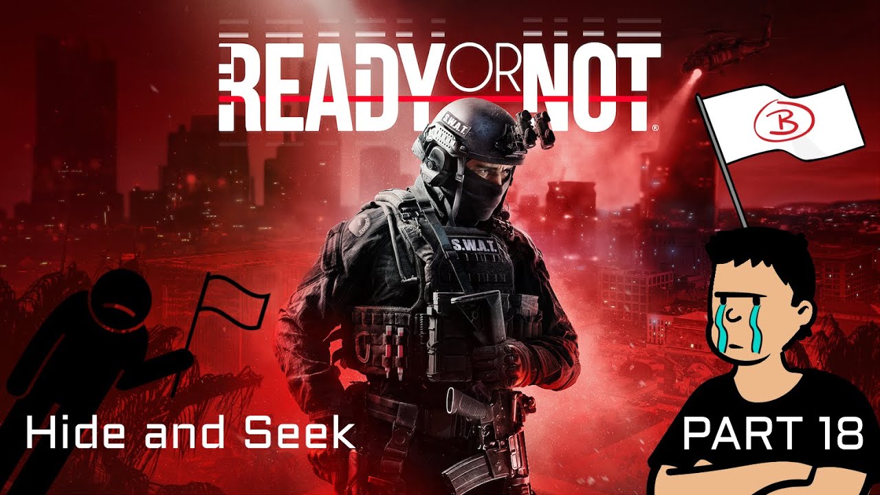 [Challenge] [Ready or Not] Hide and Seek (B Rank) Part 18 - YouTube