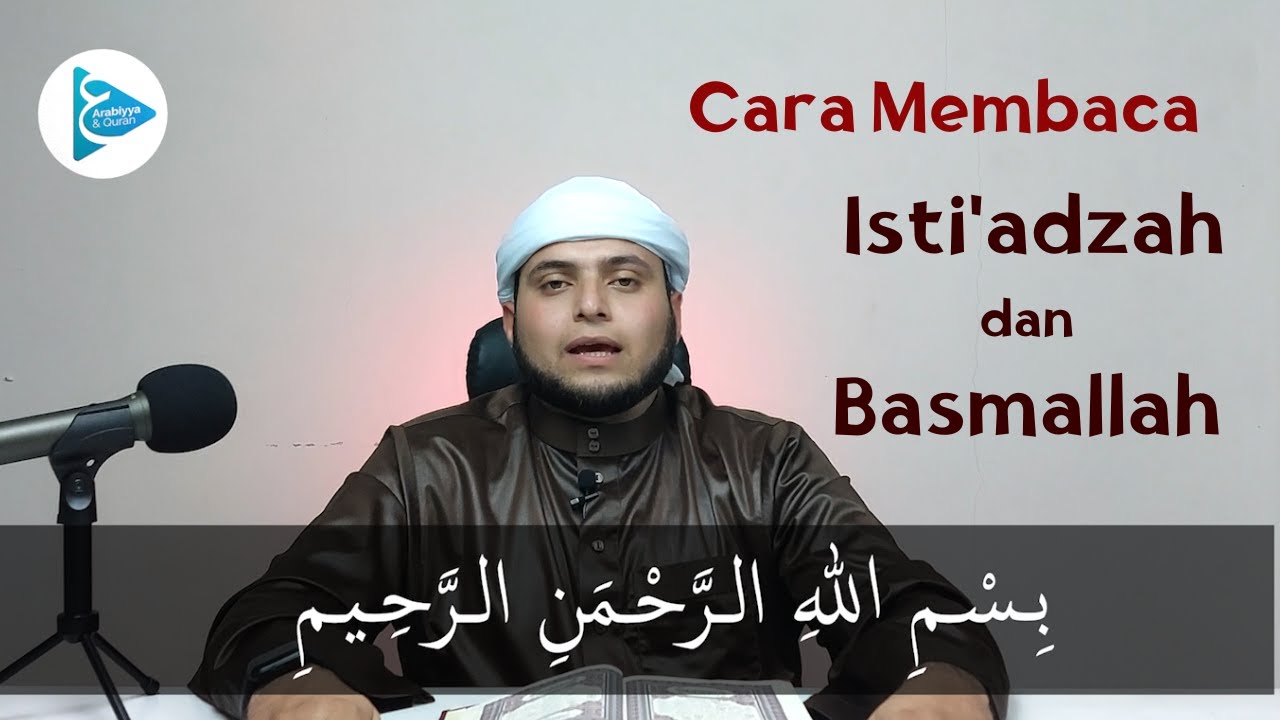 Cara Membaca Isti'adzah & Basmalah yang benar - Tahsin Tilawah Al-qur ...