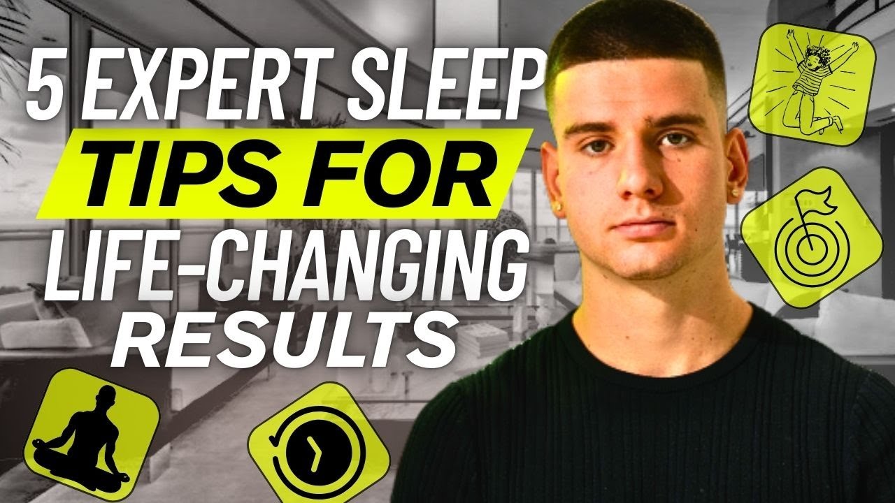 5 EXPERT Sleep Tips For LIFE-CHANGING Results - BACKED BY SCIENCE - YouTube