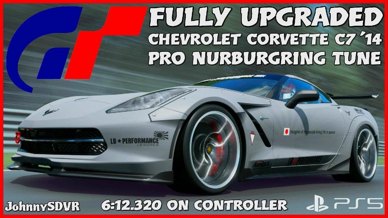 Gran Turismo 7 - Chevrolet Corvette C7 '14 Pro Tune | Nurburgring 6:12 ...
