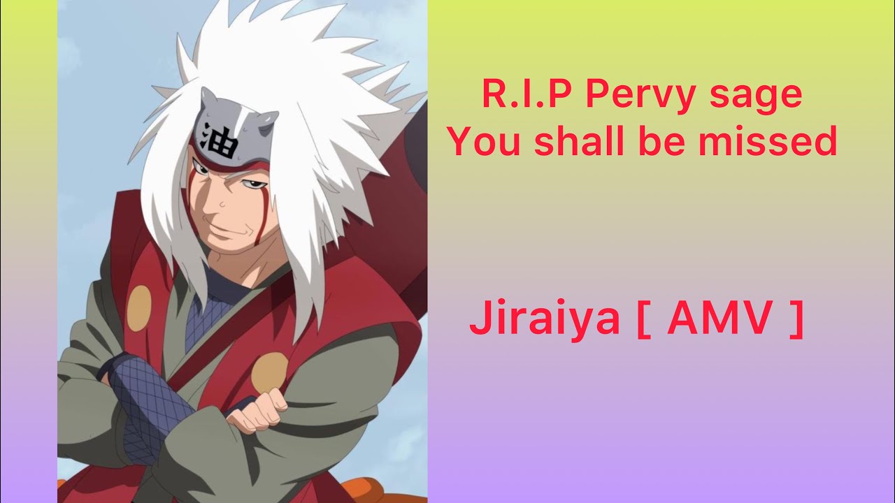 Jiraiya「AMV」R.I.P Pervy Sage l Legends never die l Naruto Edition