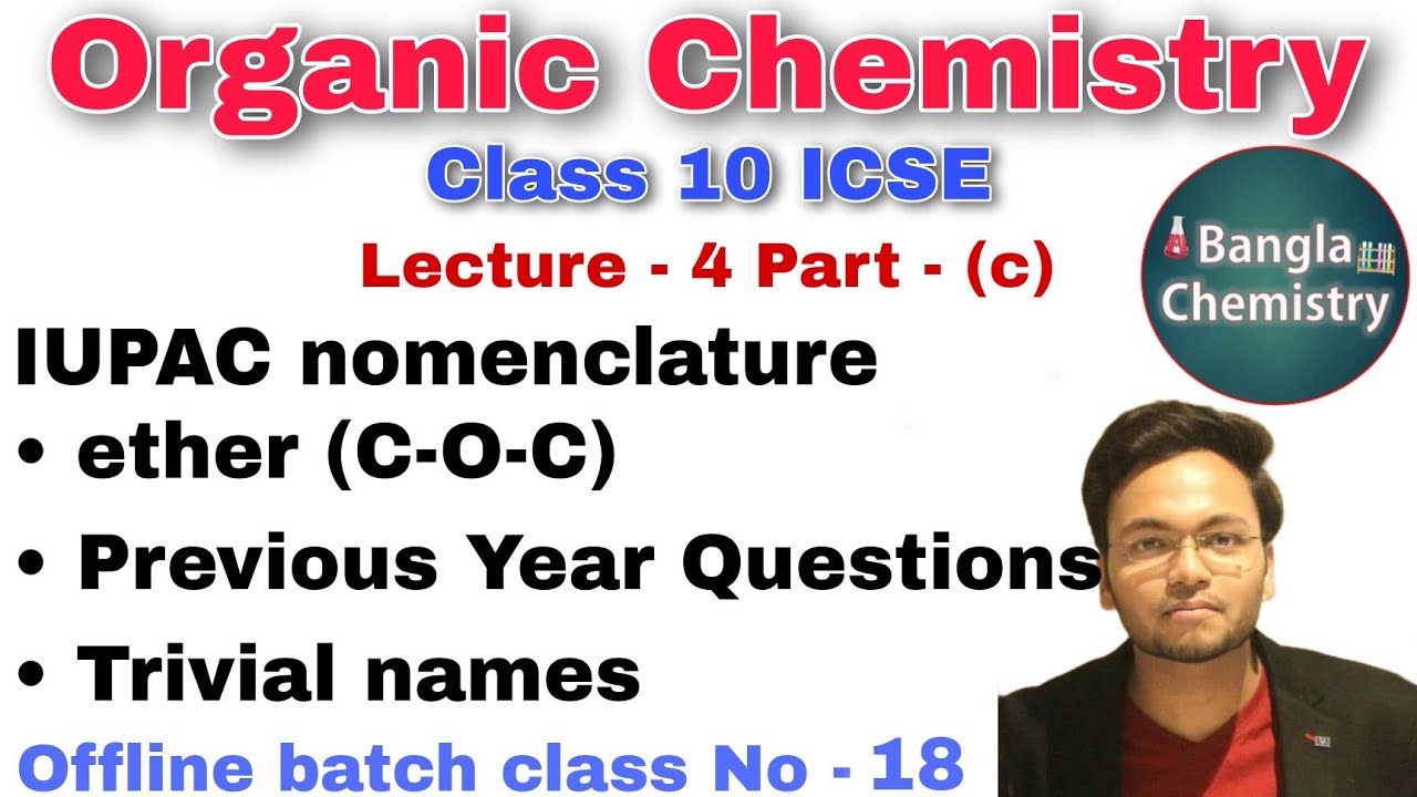 Organic Class 10 ICSE - (c) - IUPAC nomenclature of ether, trivial name ...