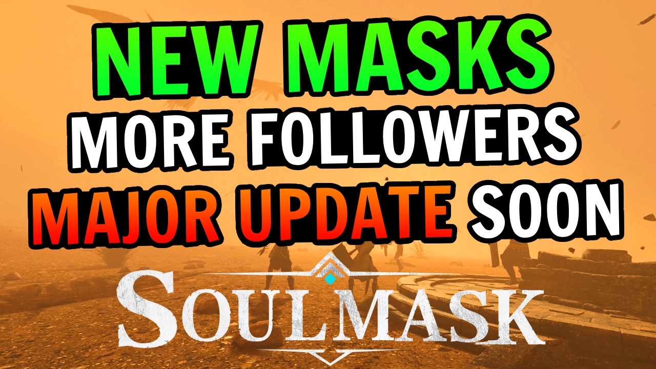 New Masks, More Followers & Major Update Coming Soon to SoulMask - YouTube