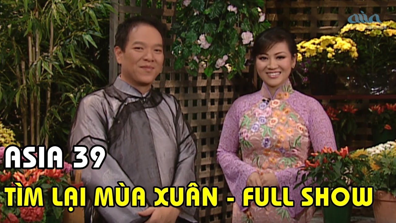 Nhạc Tết - ASIA 39: Tìm Lại Mùa Xuân (2003) | FULL SHOW - YouTube